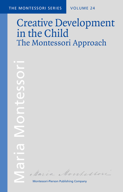 (24) Creative Development in the Child: The Montessori Approach ...
